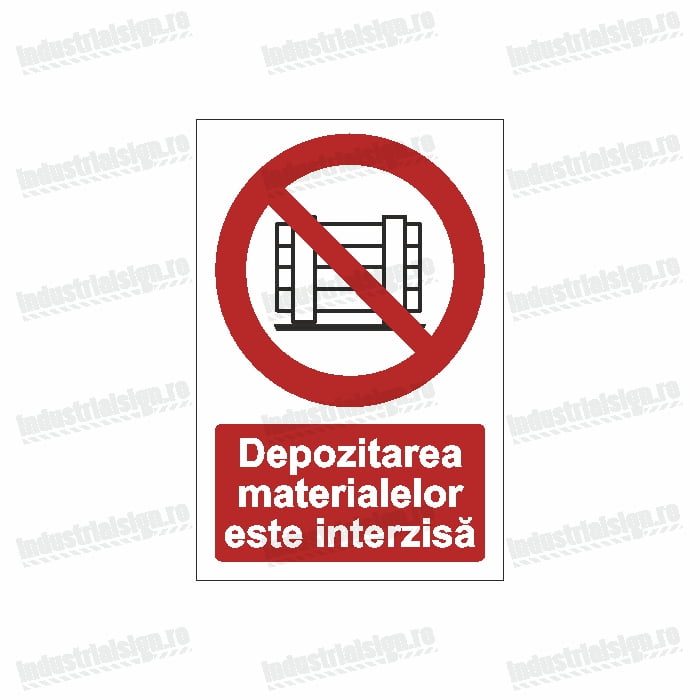 Semn Depozitarea materialelor interzisa - indicator interdictie