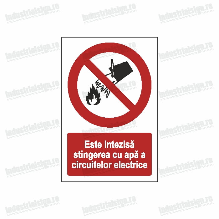 Semn Este interzisa stingerea cu apa a circuitelor electrice ...