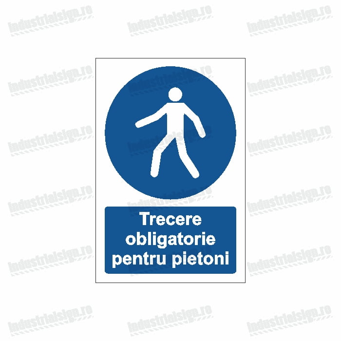 Semn Trecere obligatorie pentru pietoni- indicator de obligativitate